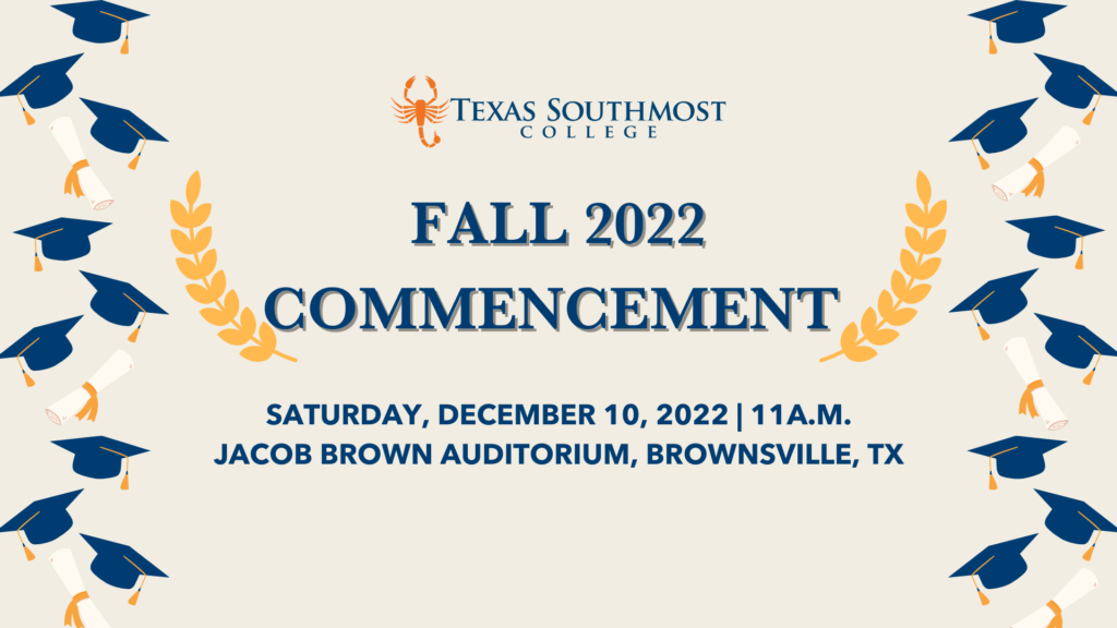 Commencement: Congratulations, Class of Fall 2022 - Texas Southmost College News