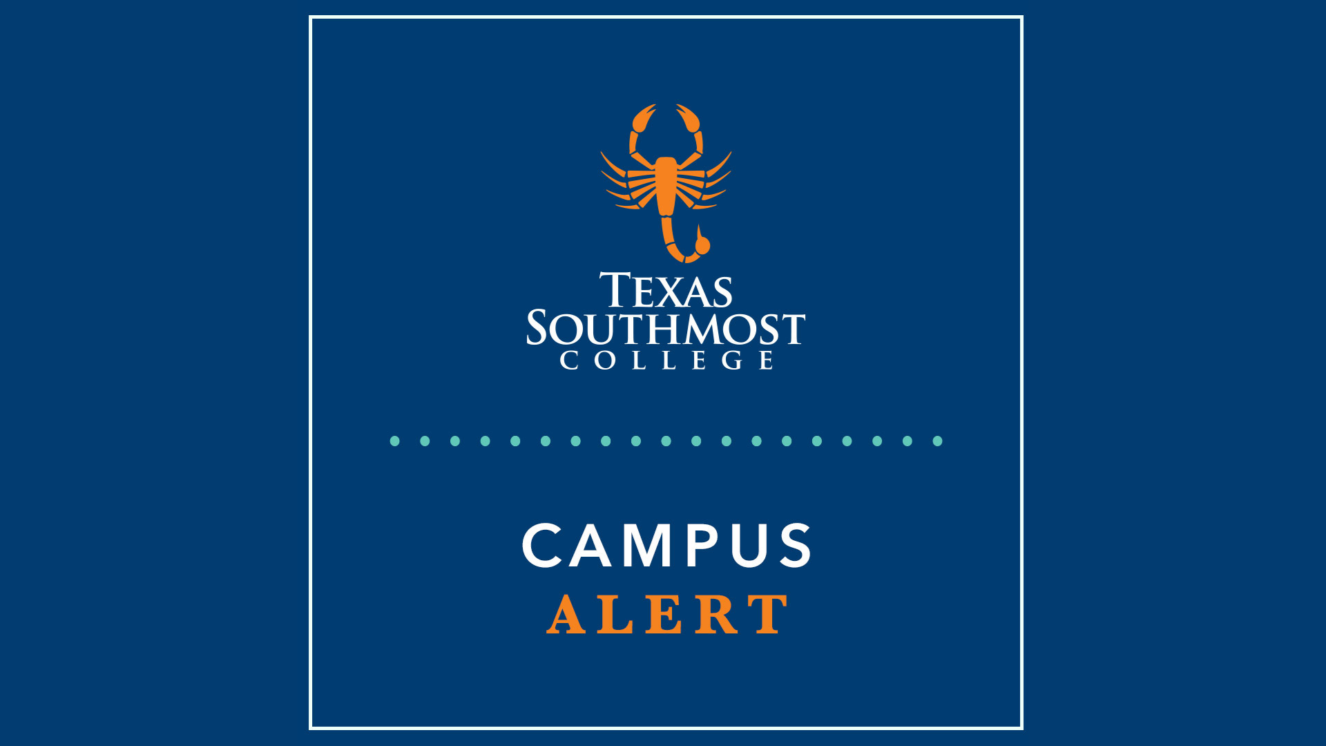 Texas Southmost College Campus Alert - Texas Southmost College News