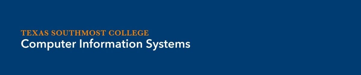 Computer Information Systems - Texas Southmost College