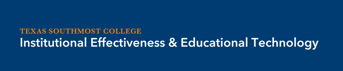 Institutional Effectiveness & Educational Technology - Texas Southmost College