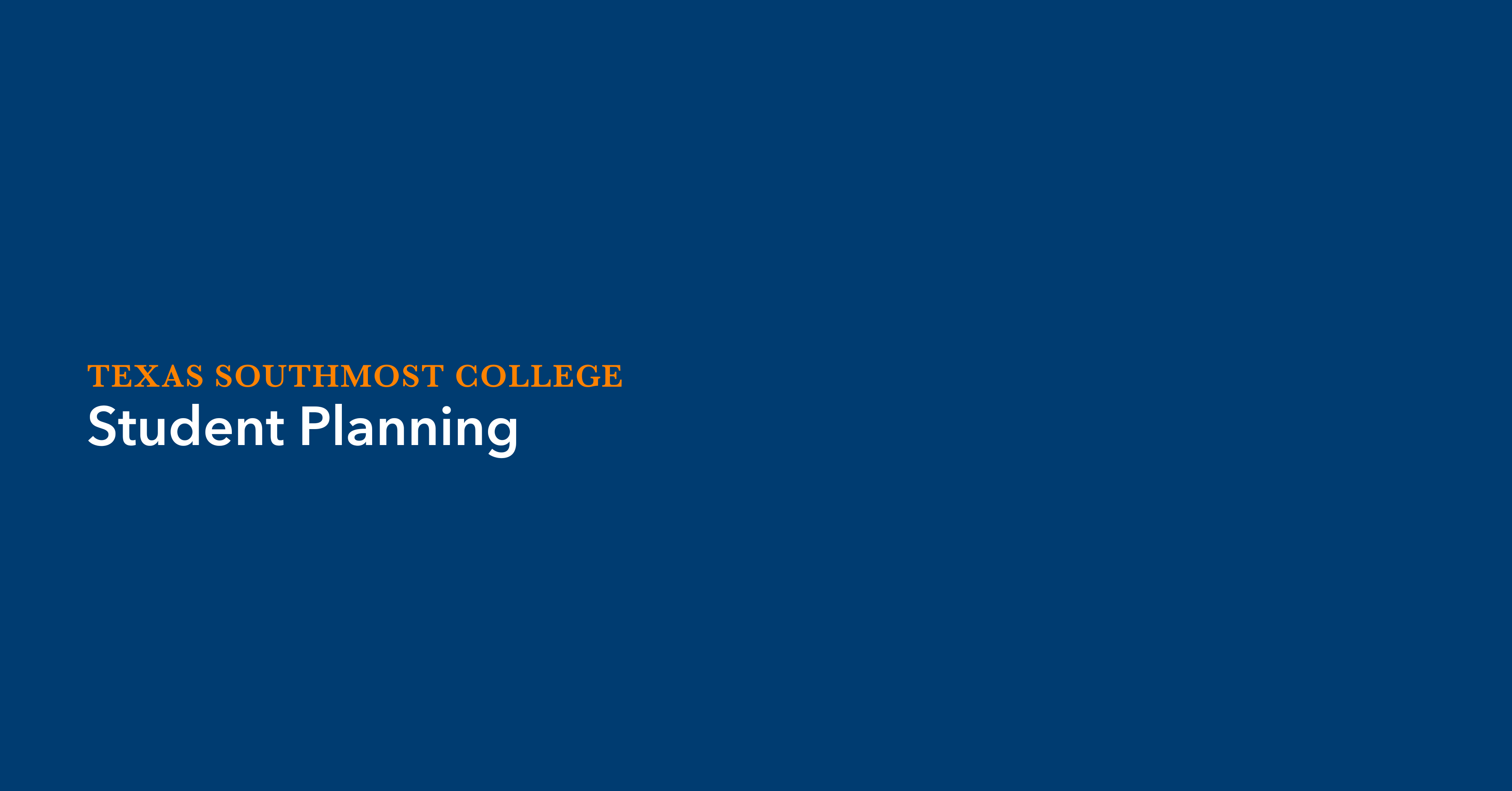 Student Planning - Texas Southmost College