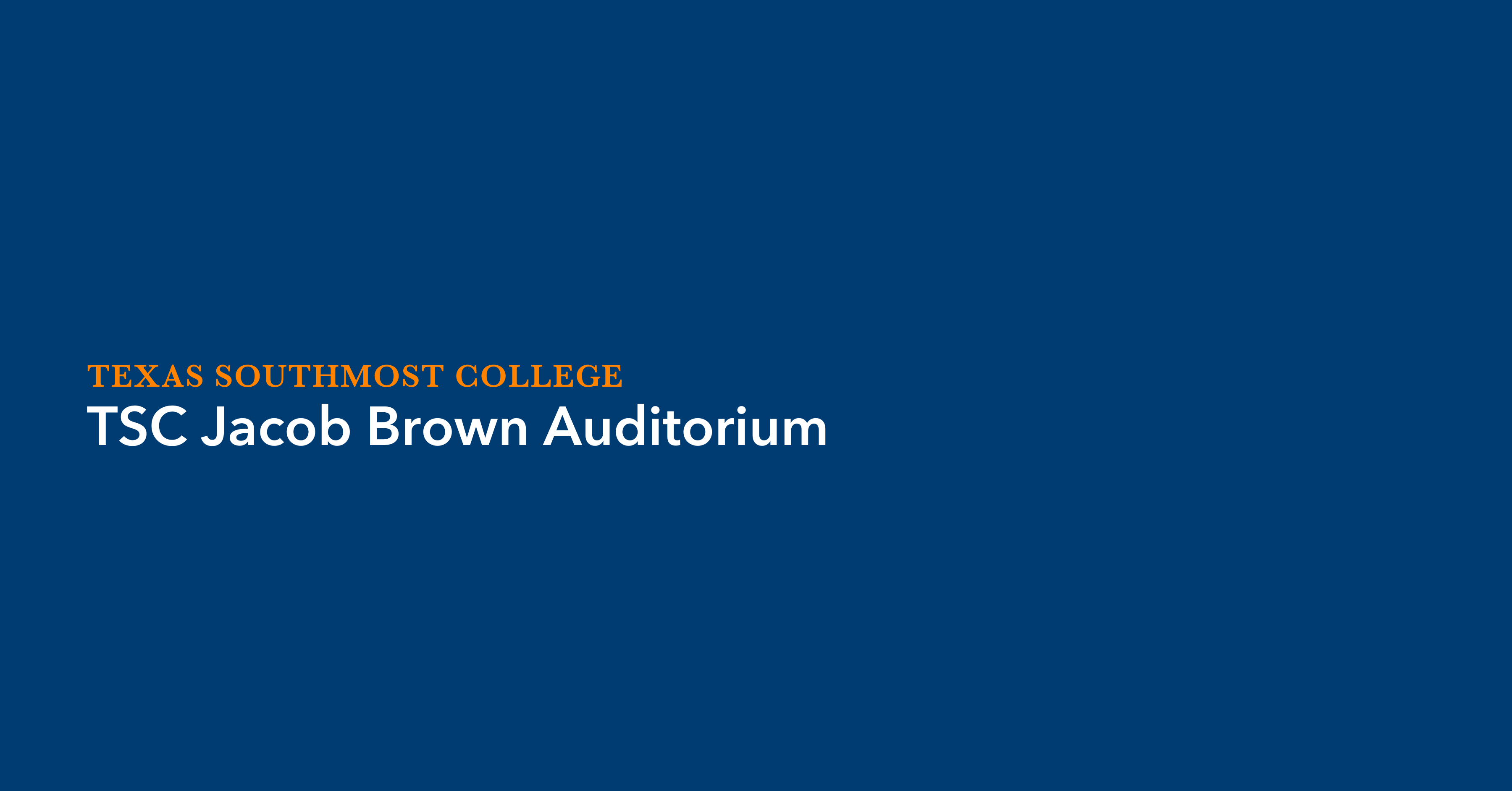 TSC Jacob Brown Auditorium - Texas Southmost College