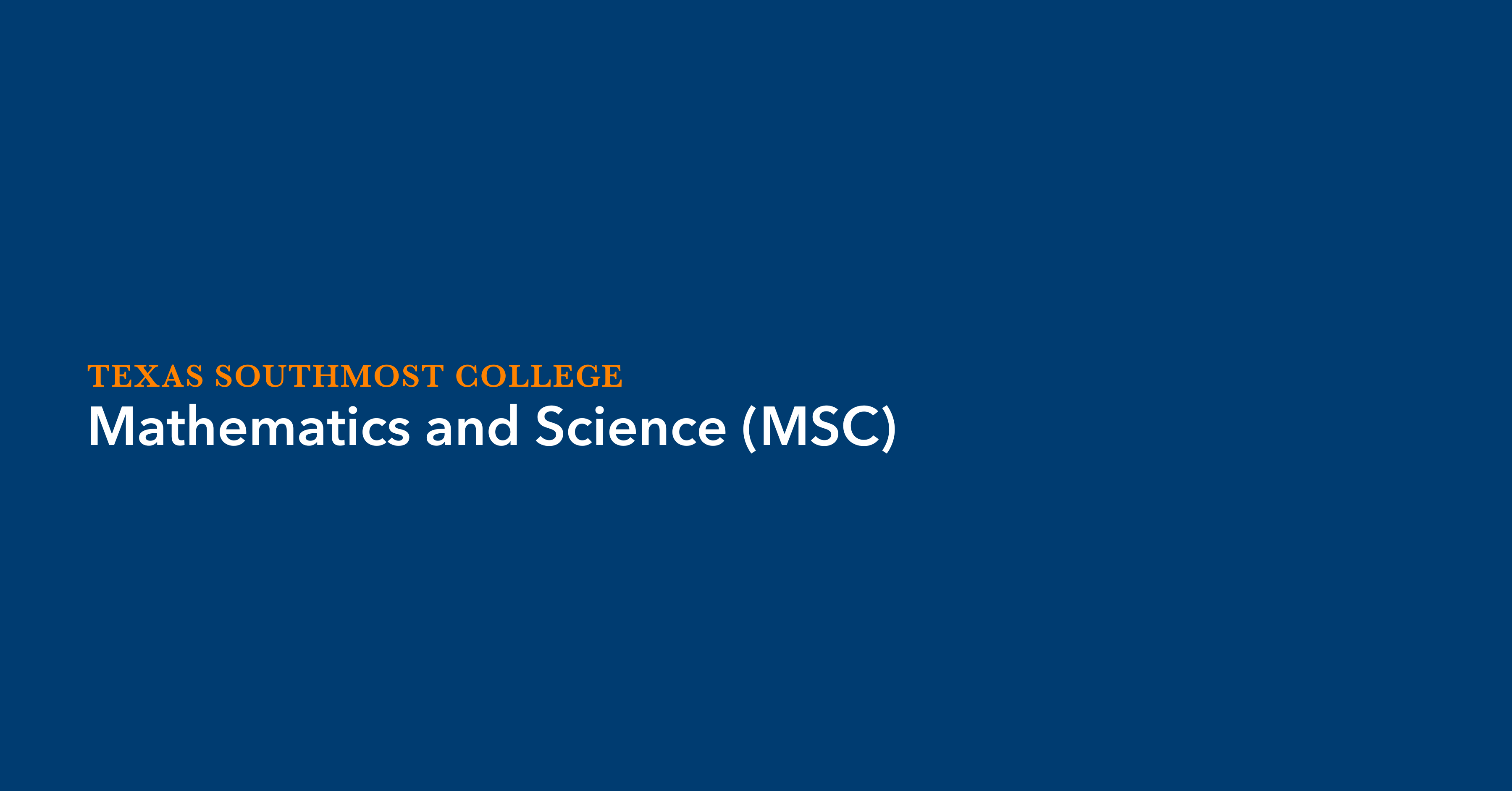 Mathematics and Science (MSC) - Texas Southmost College
