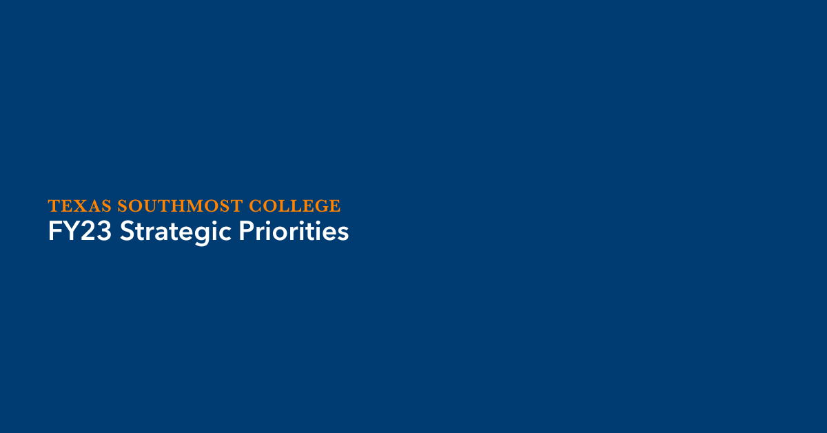 FY23 Strategic Priorities - Texas Southmost College