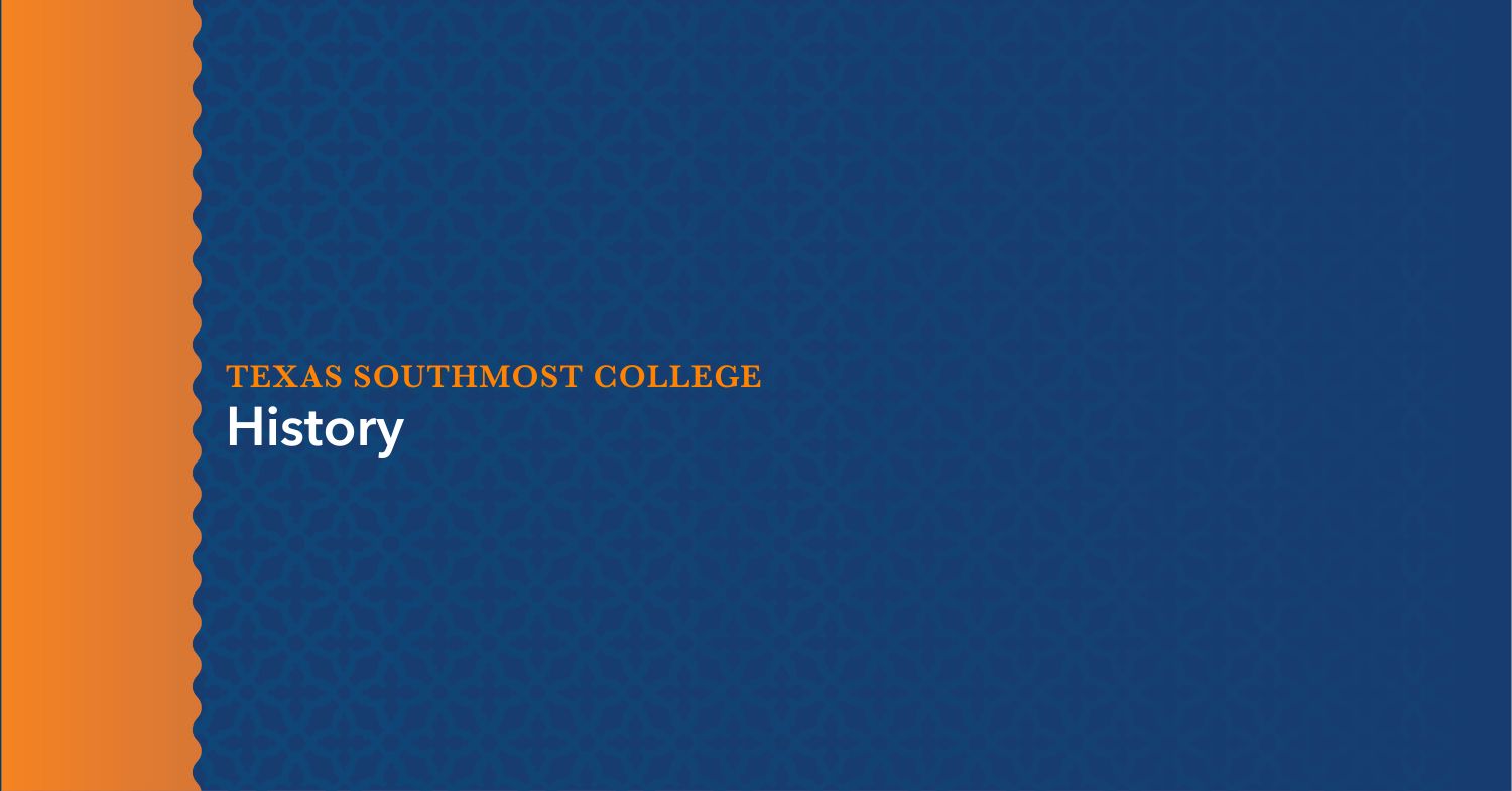 History - Texas Southmost College