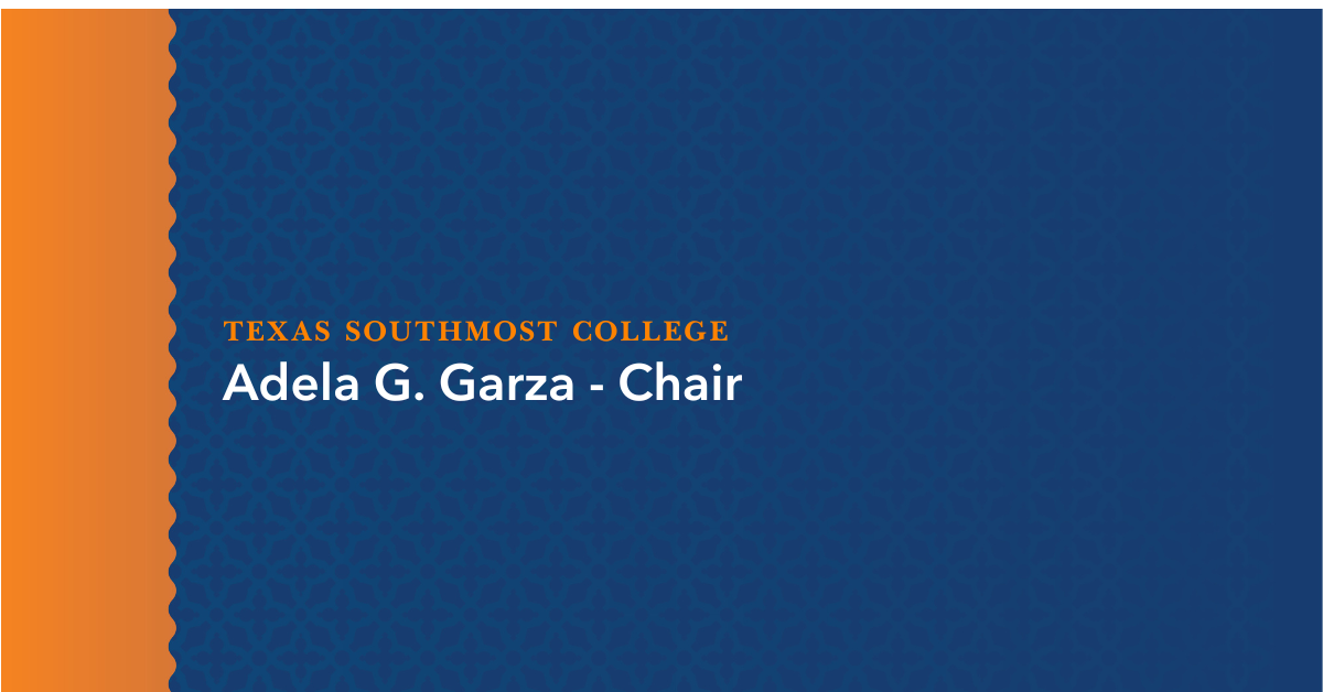 Adela Garza - Texas Southmost College